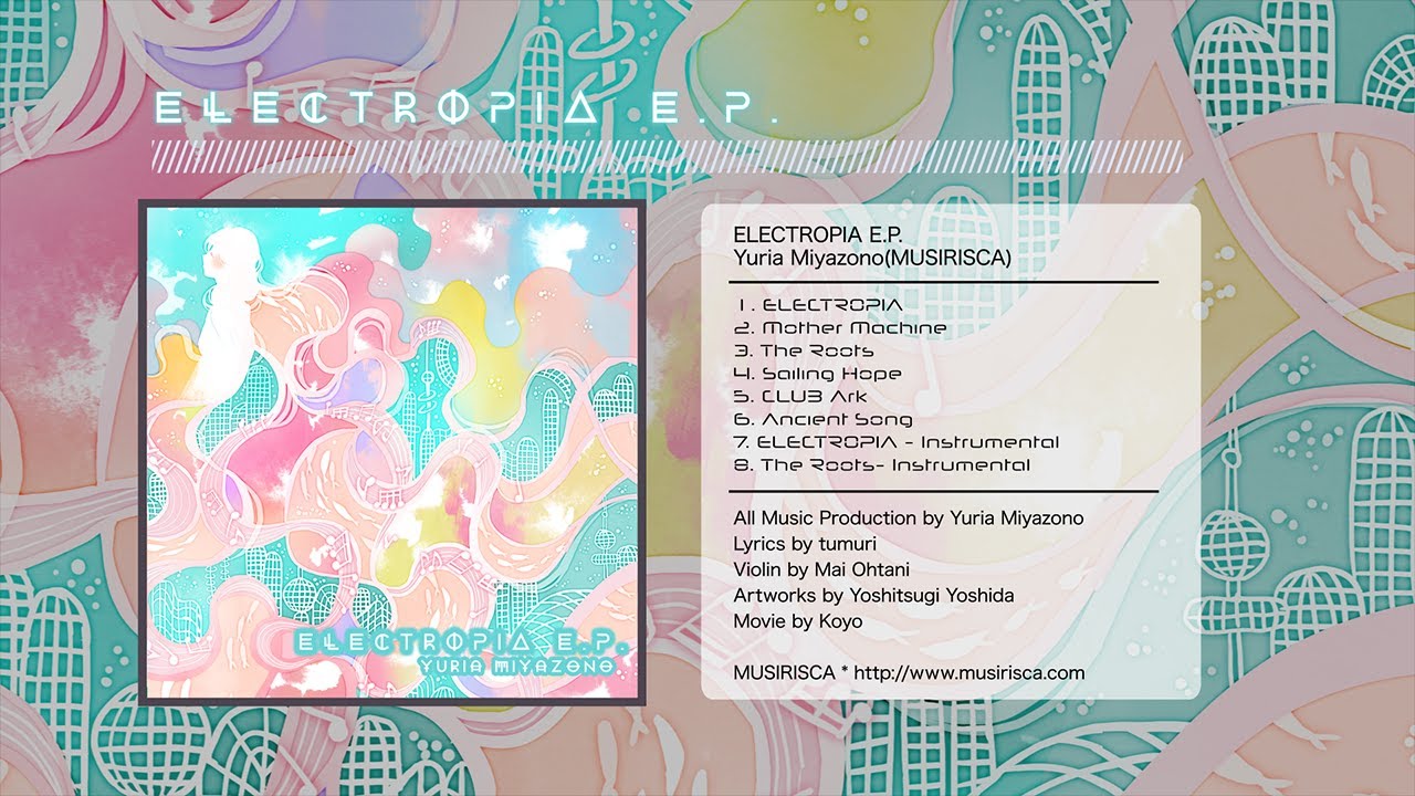 ELECTROPIA E.P. (v1.1.0) Full XFD - Yuria Miyazono (MUSIRISCA) PV - YouTube