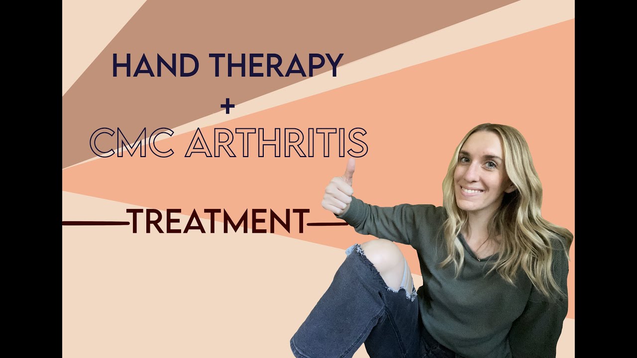 Hand Therapists Guide to CMC OA PART II - TREATMENT - YouTube