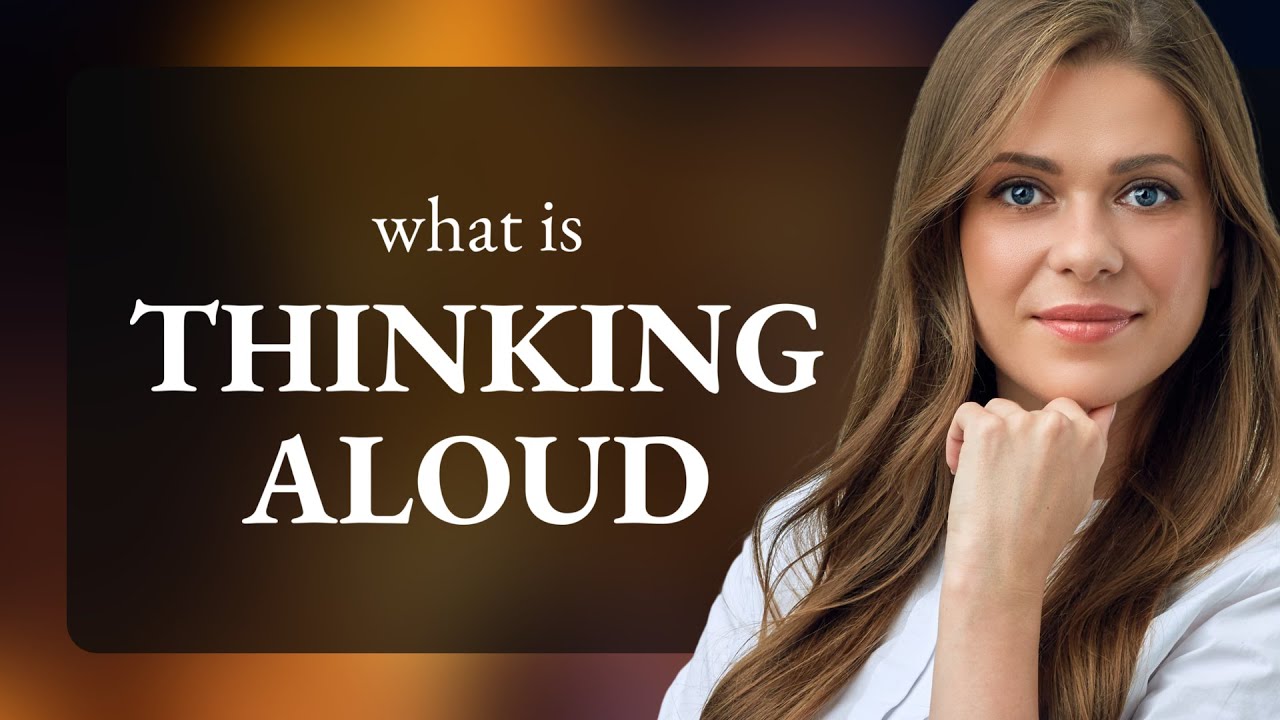 Thinking Aloud: Unraveling the Meaning - YouTube