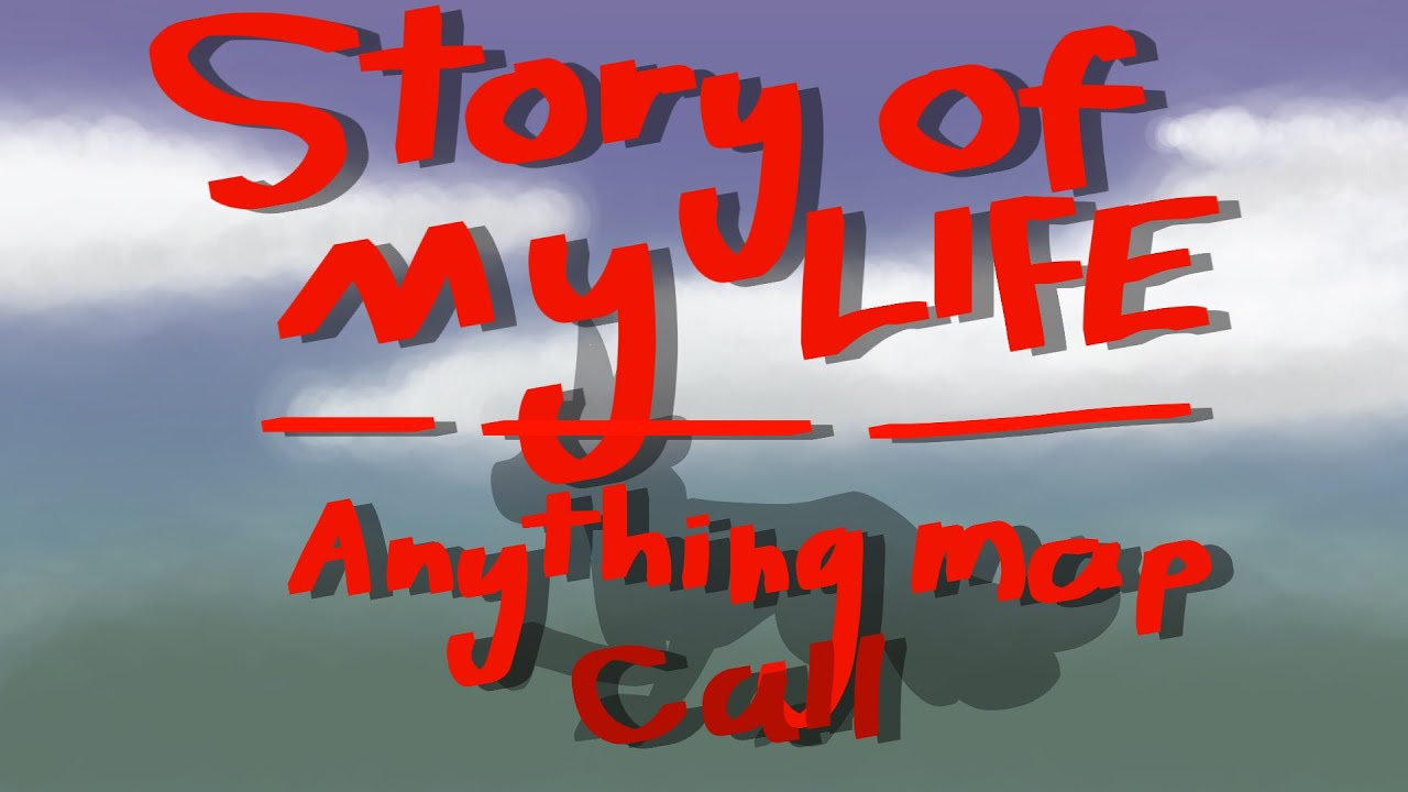 Story Of My Life MAP CALL (OPEN!) - YouTube