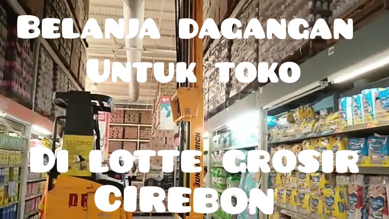 Berbelanja barang dagangan untuk Toko di Lotte Grosir Cirebon - YouTube