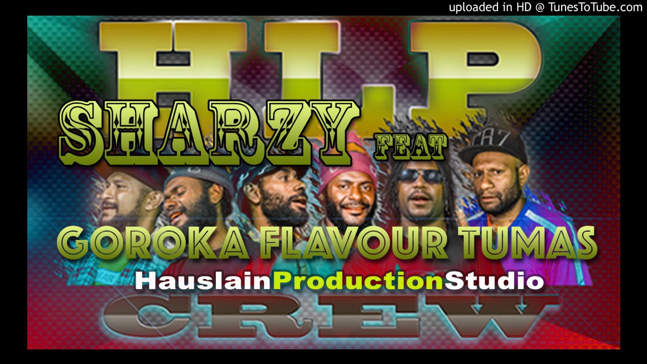 GOROKA FLAVOUR TUMAS - SHARZY Feat. HLP CREW - YouTube