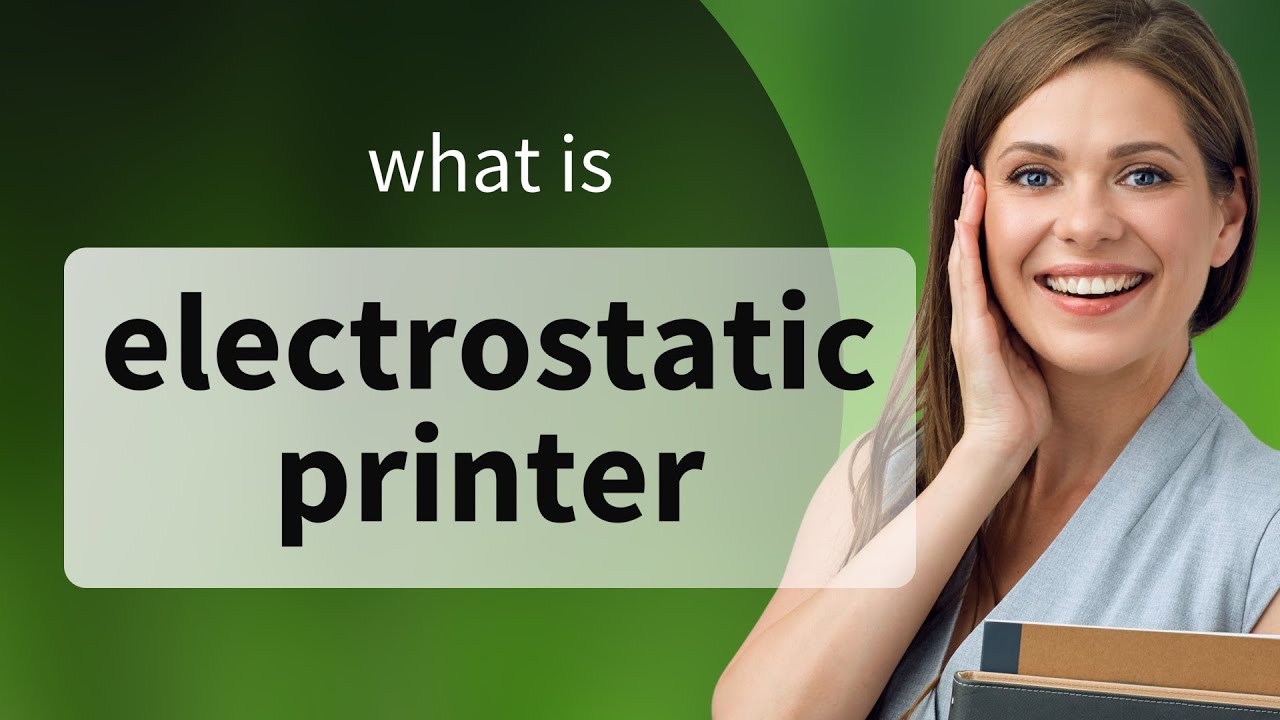 Electrostatic printer | definition of ELECTROSTATIC PRINTER - YouTube