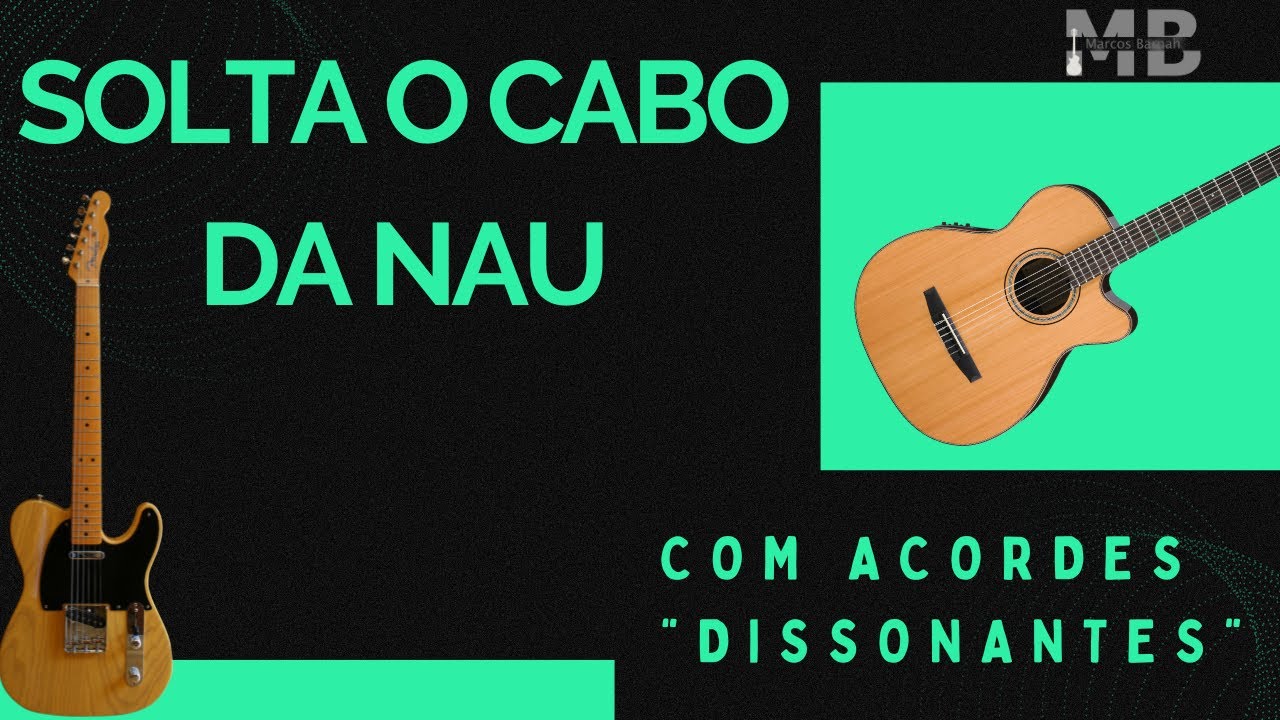 SOLTA O CABO DA NAU com acordes "DISSONANTES" - YouTube