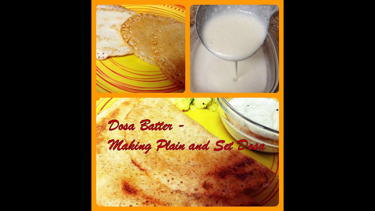 Dosa Batter Recipe -Making Plain and Set Dosa (ದೋಸೆ ತಯಾರಿಸುವ ವಿಧಾನ ...