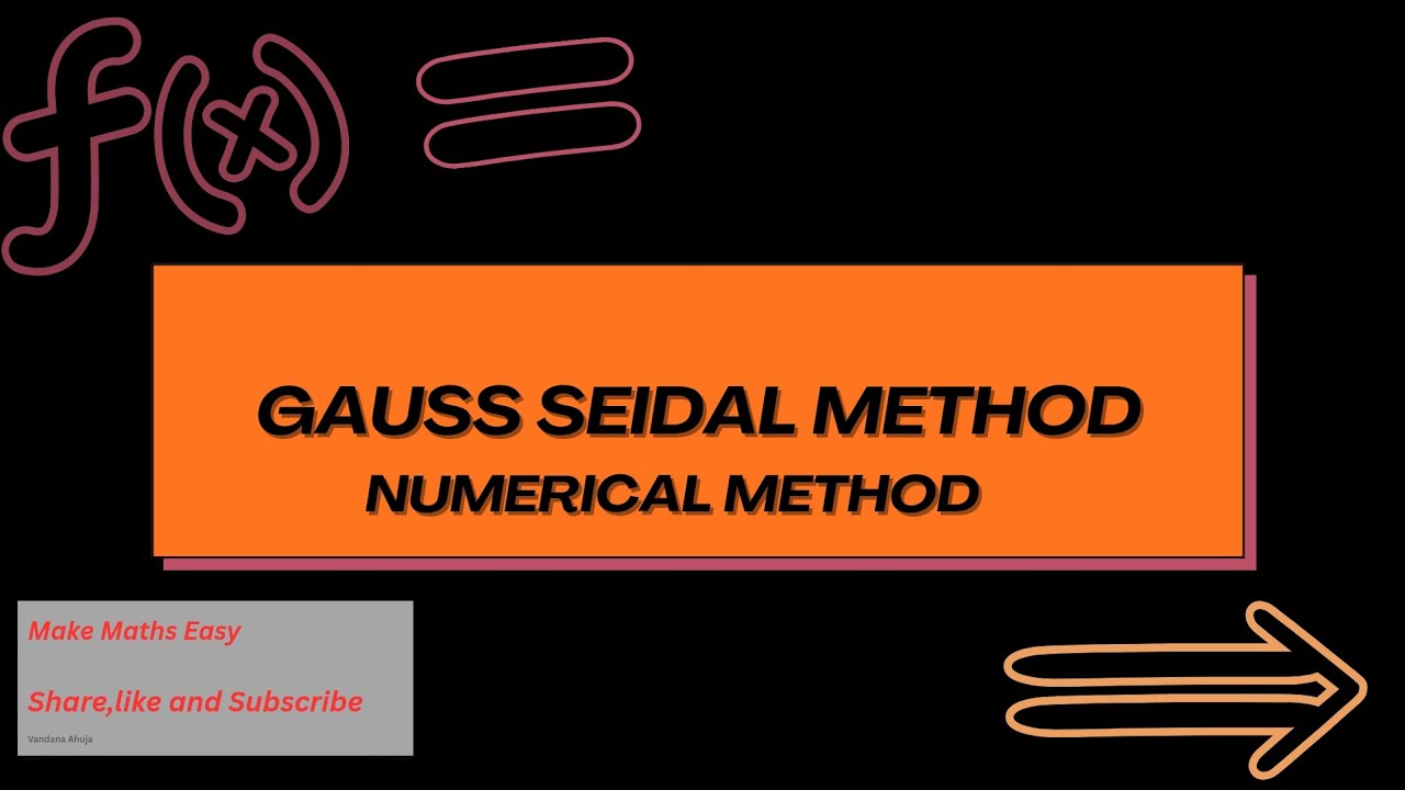 Gauss Seidal method || System of Equation || Numerical Methods @MME-va ...