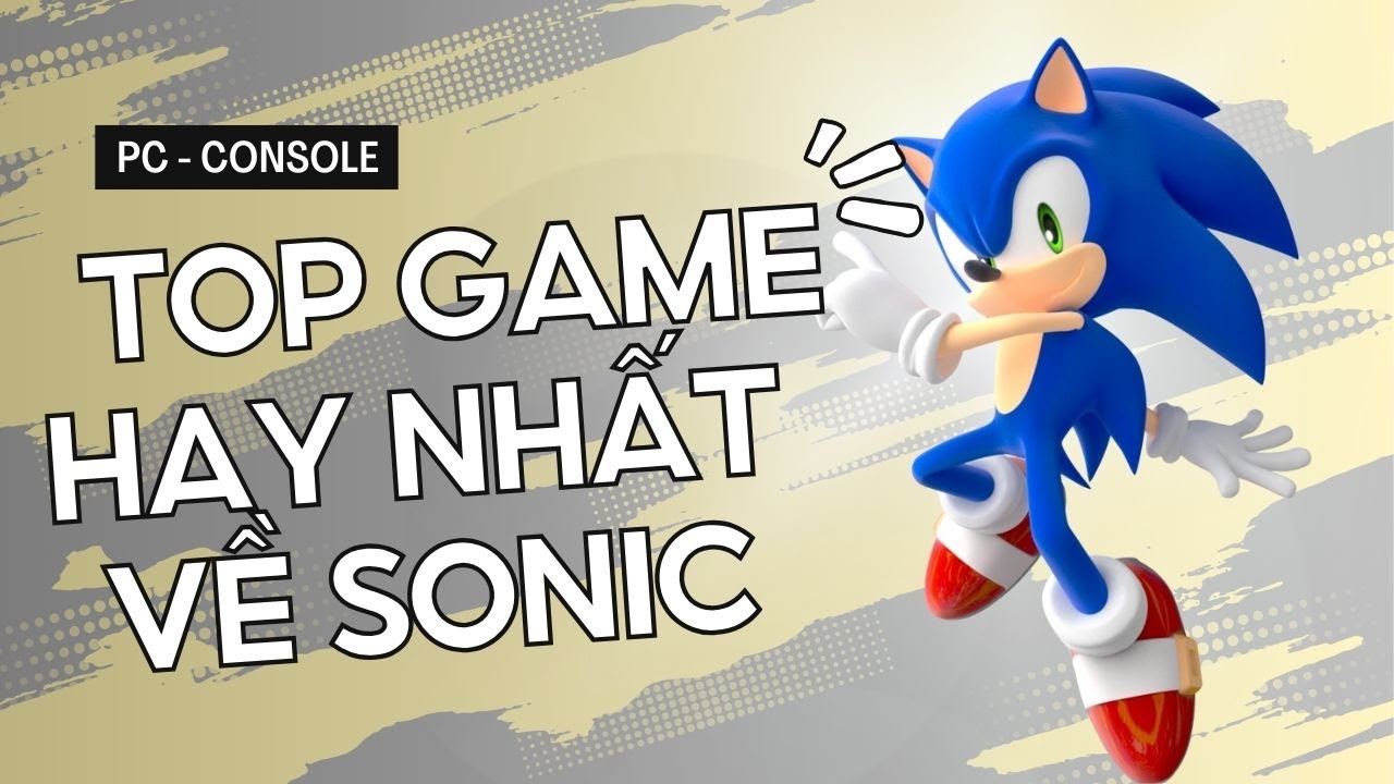Top trò chơi Sonic nổi bật nhất - YouTube