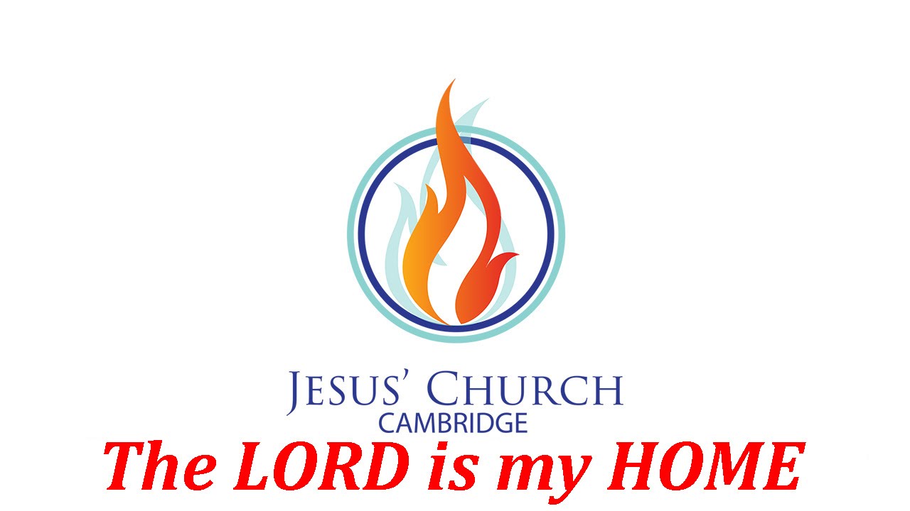 The Lord is my Home - Jesus' Church Cambridge - Pastor Abraham Lankford ...