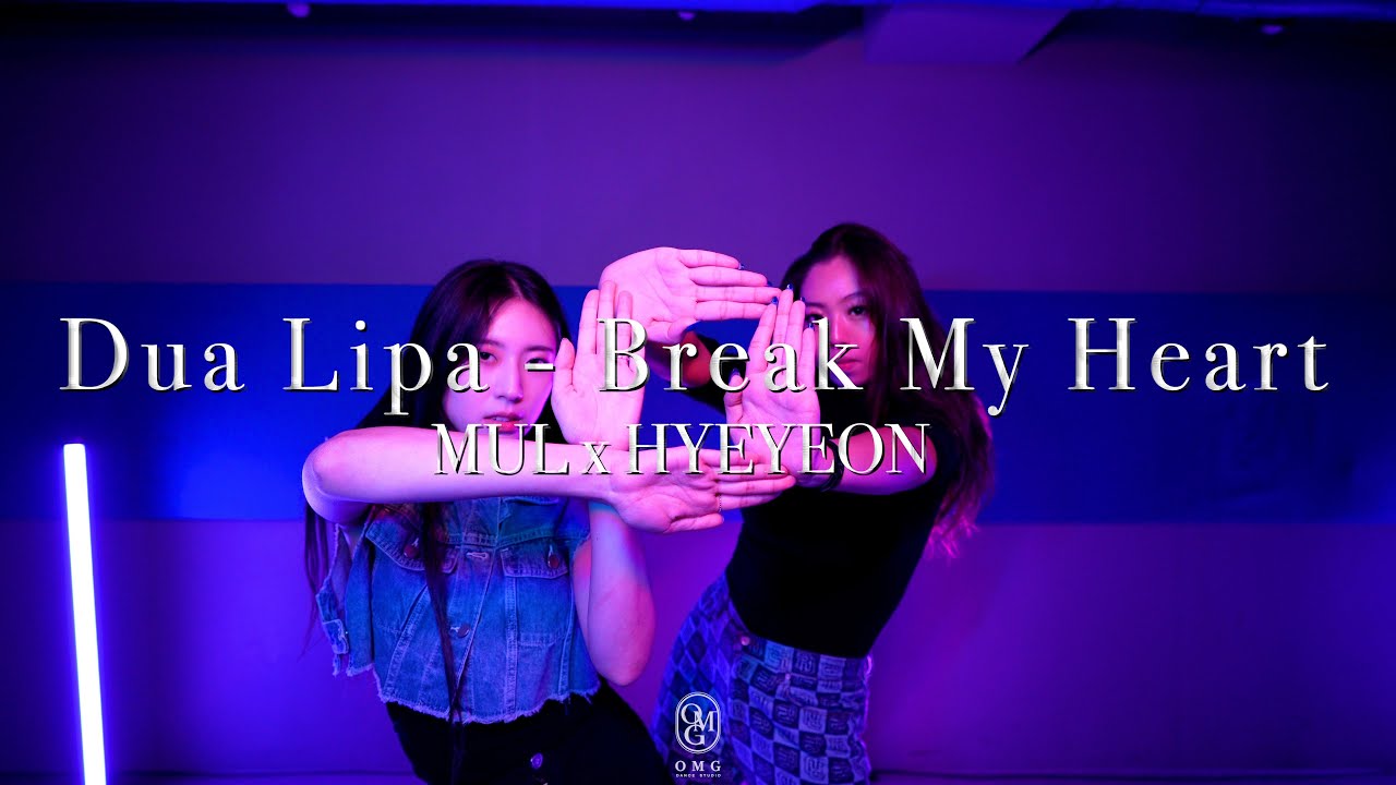 HYEYEON x MUL Choreography / Dua Lipa - Break My Heart - YouTube