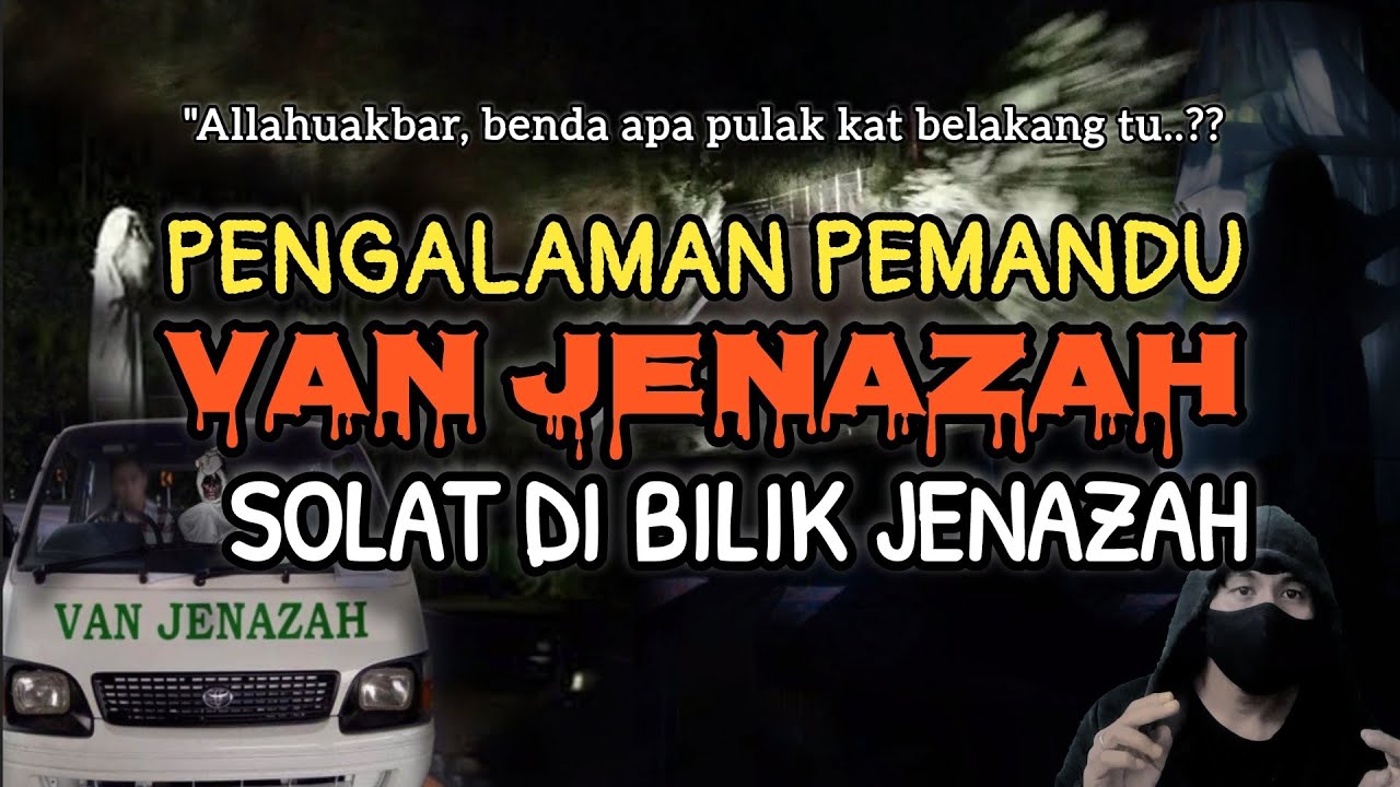 SERAM PEMANDU VAN JENAZAH | Tersesat Solat di Bilik Mandi Mayat ...