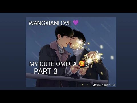 😍 MY CUTE OMEGA PART 3 😍 #wangxian love 🌜🎀 - YouTube