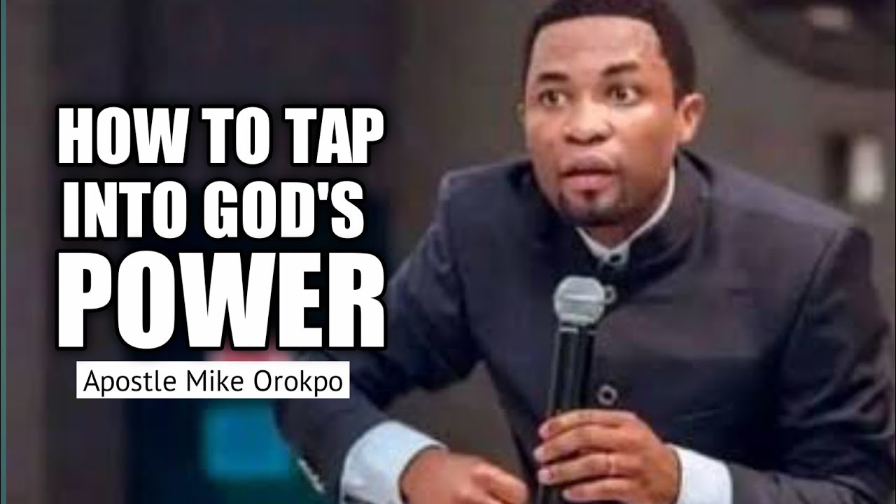 HOW TO TAP INTO GOD'S POWER BY APOSTLE MIKE OROKPO #johndeesuccesstv # ...