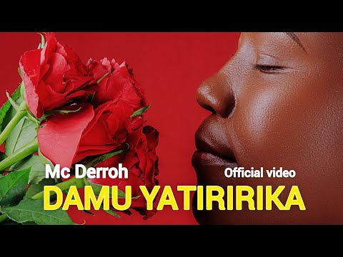DAMU YATIRIRIKA //_Mc Derroh |(official music video) - YouTube