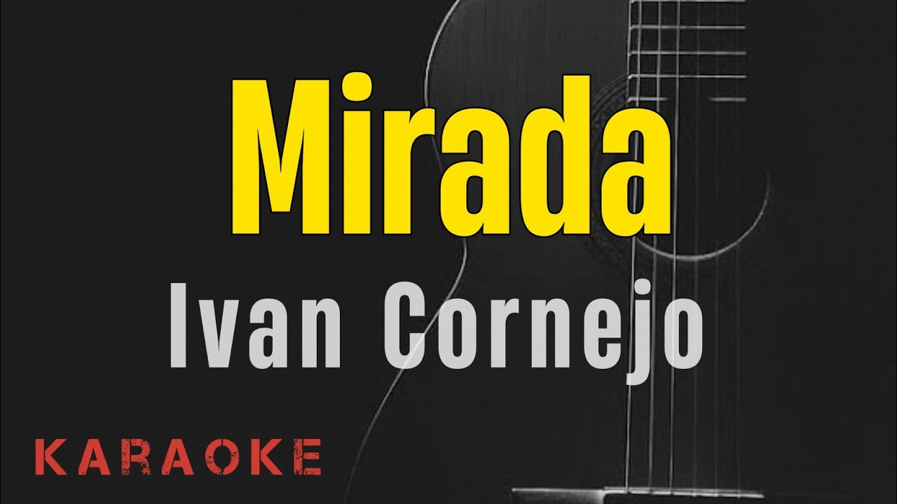 Mirada - Ivan Cornejo || Acoustic karaoke with lyrics/ Letra - YouTube