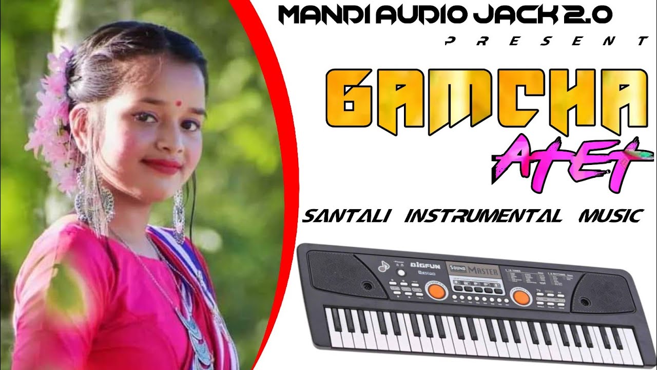 Gamcha Atet || New Santali Instrumental Music 2023 || Mandi Audio Jack ...
