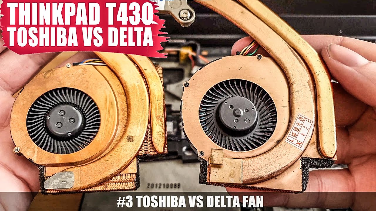 Toshiba vs Delta fan on Thinkpad T430 review & noise test - YouTube