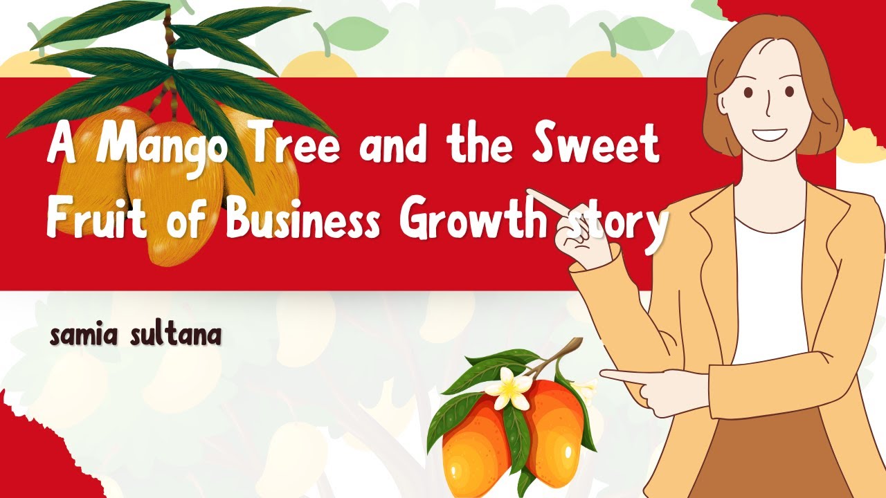 Business Growth Lessons from a Mango Tree Story - YouTube