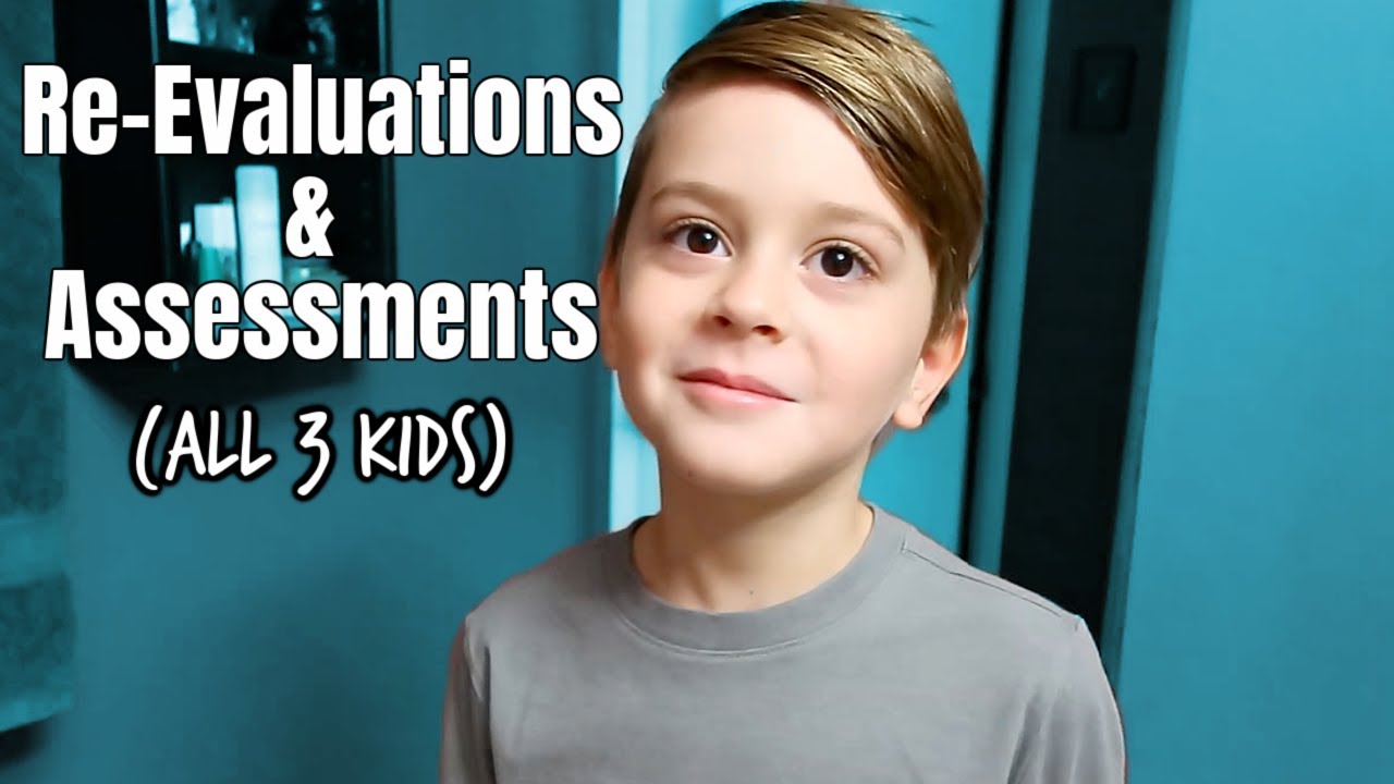 RE-EVALUATIONS & ASSESSMENTS FOR ALL 3 KIDS! | AUTISM SIBLINGS - YouTube