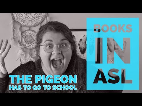 The Pigeon Has to Go to School | American Sign Language (ASL) - YouTube