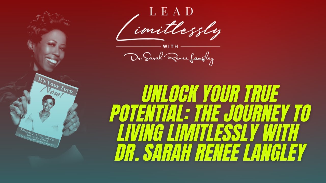 Unlock Your True Potential: The Journey to Living Limitlessly with Dr ...
