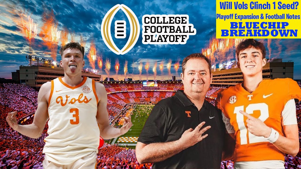 Can Vols Clinch the 1 Seed Playoff Expansion & Football Notes - YouTube