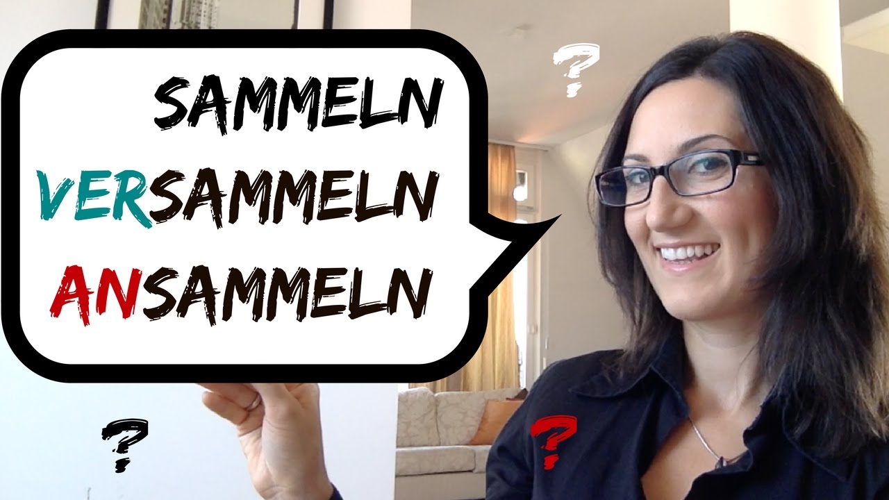 sammeln-versammeln-ansammeln: Was ist der Unterschied? - YouTube