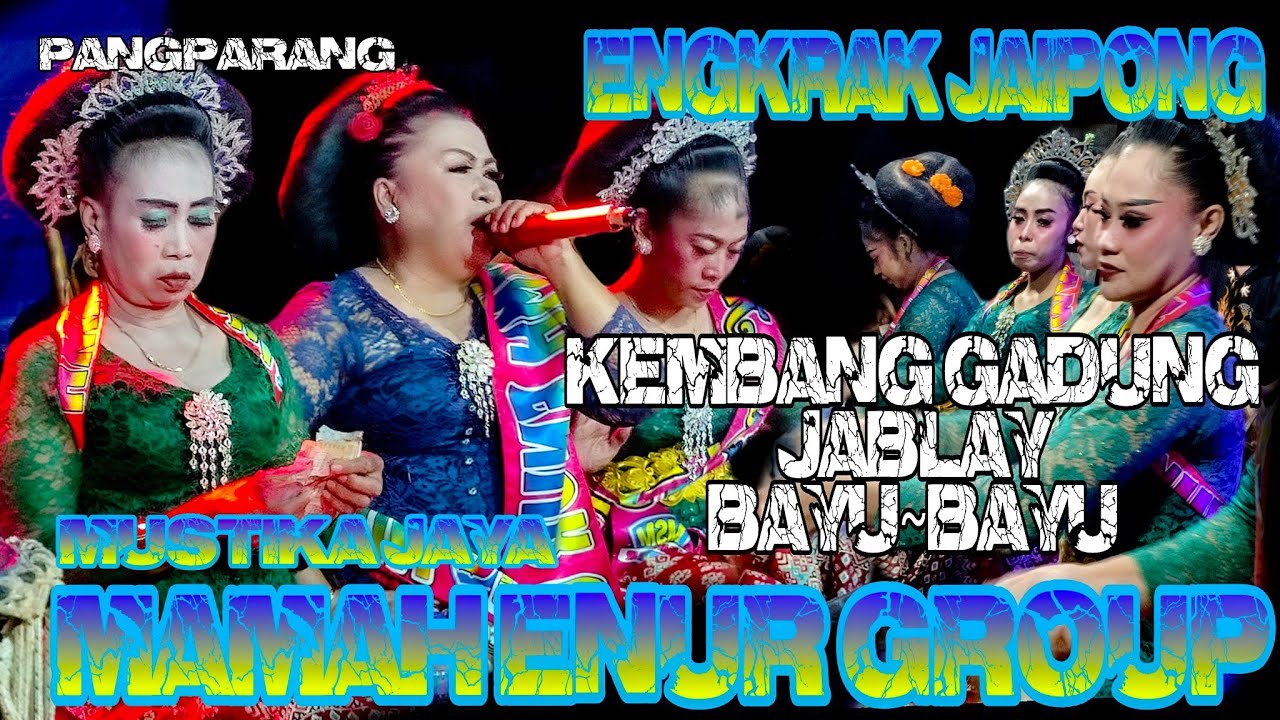 LAGU BUBUKA KEMBANG GADUNG~ENGKRAK JAIPONG MUSTIKA JAYA MAMAH ENUR ...
