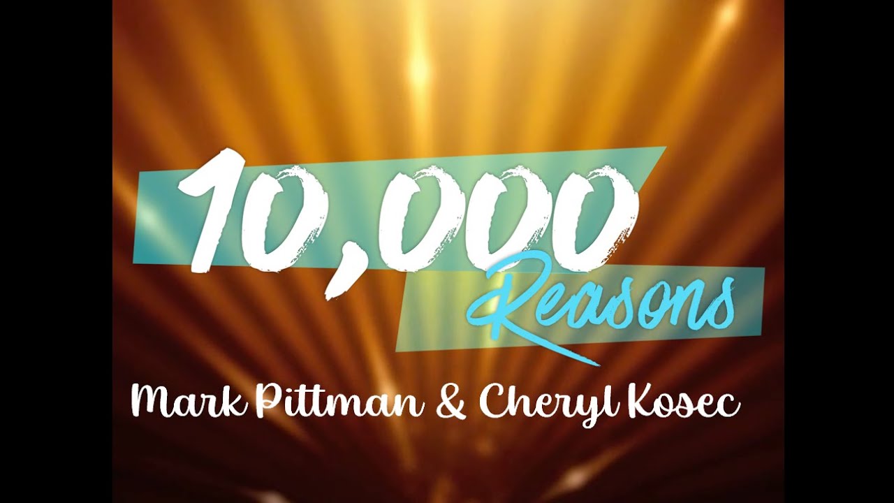 10,000 Reasons Mark Pittman and Cheryl Kosec - YouTube