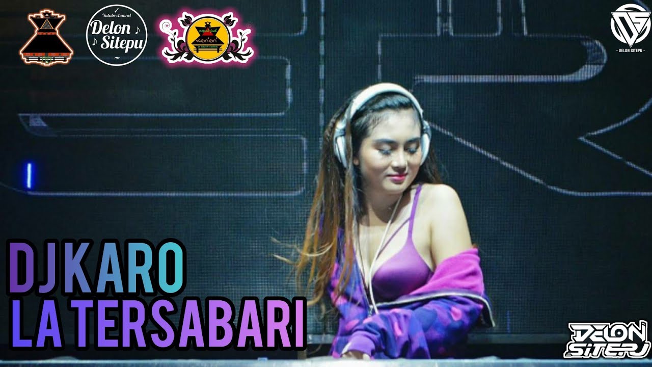 DJ KARO LA TERSABARI - DJ KARO TERBARU 2022 FULL BASS - YouTube