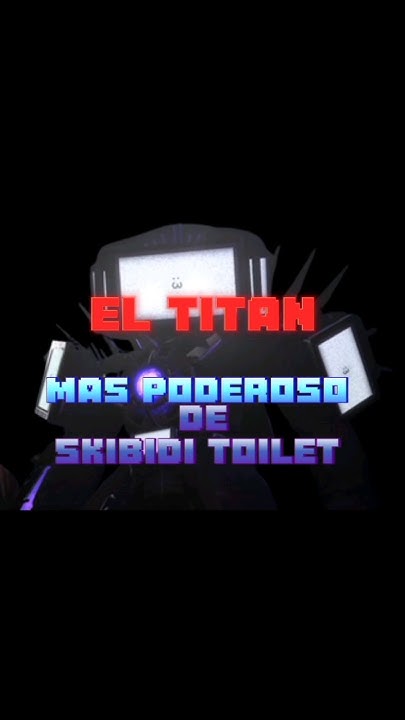 El titán más poderoso de skibidi toilet #skibiditoilet 68 #skibidibopyesyesyes - YouTube