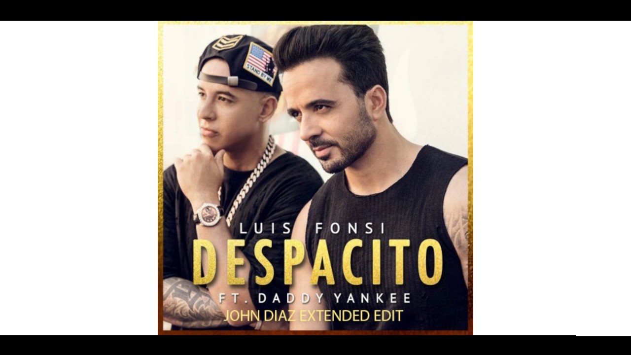 Luis Fonsi & Daddy Yankee - Despacito (John Diaz extended edit ) - YouTube