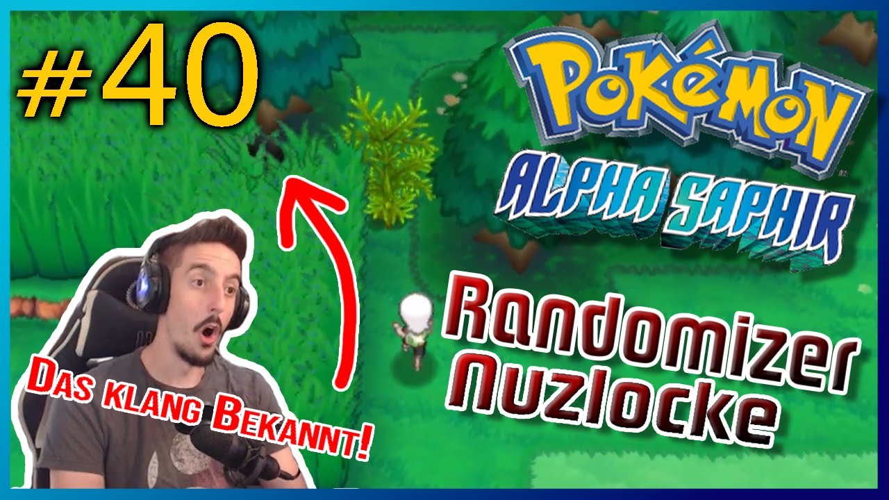 Oh Gott, gib mir das!!! - Pokemon Alpha Saphir Randomizer Nuzlocke #40 ...