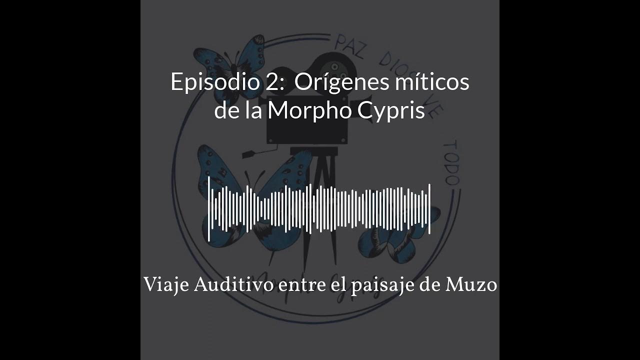 Episodio 2: Orígenes míticos de la Morpho Cypris - YouTube