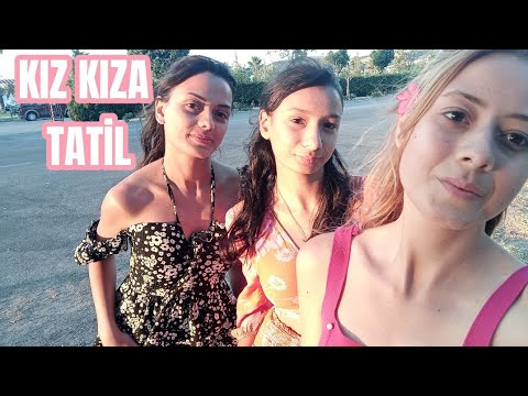 Kız Kıza Tatil Vlog 