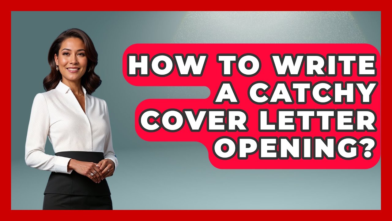 How To Write A Catchy Cover Letter Opening? - Job Success Network - YouTube