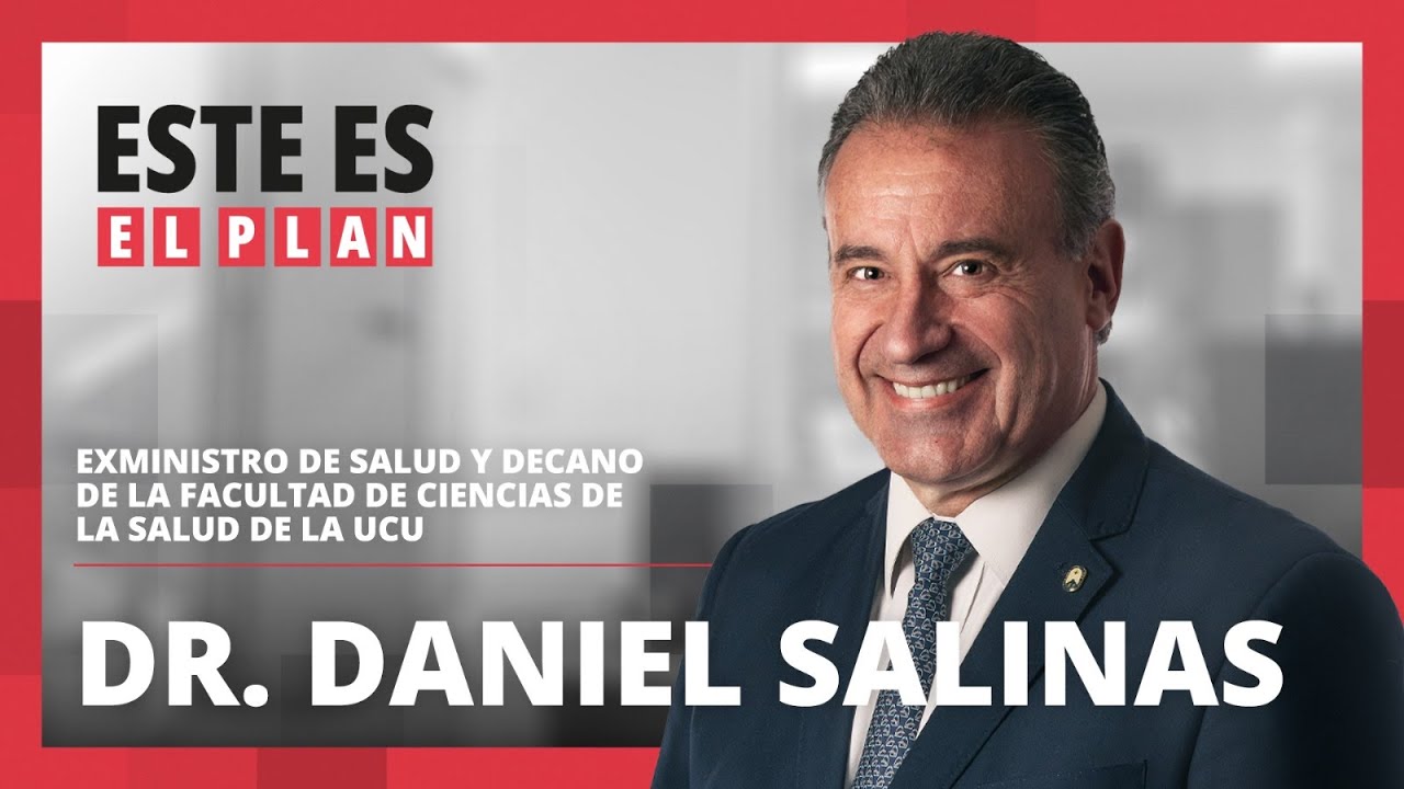 Entrevista a Dr. Daniel Salinas, Ex Ministro de Salud - Este Es El Plan 10/09/2023 - YouTube