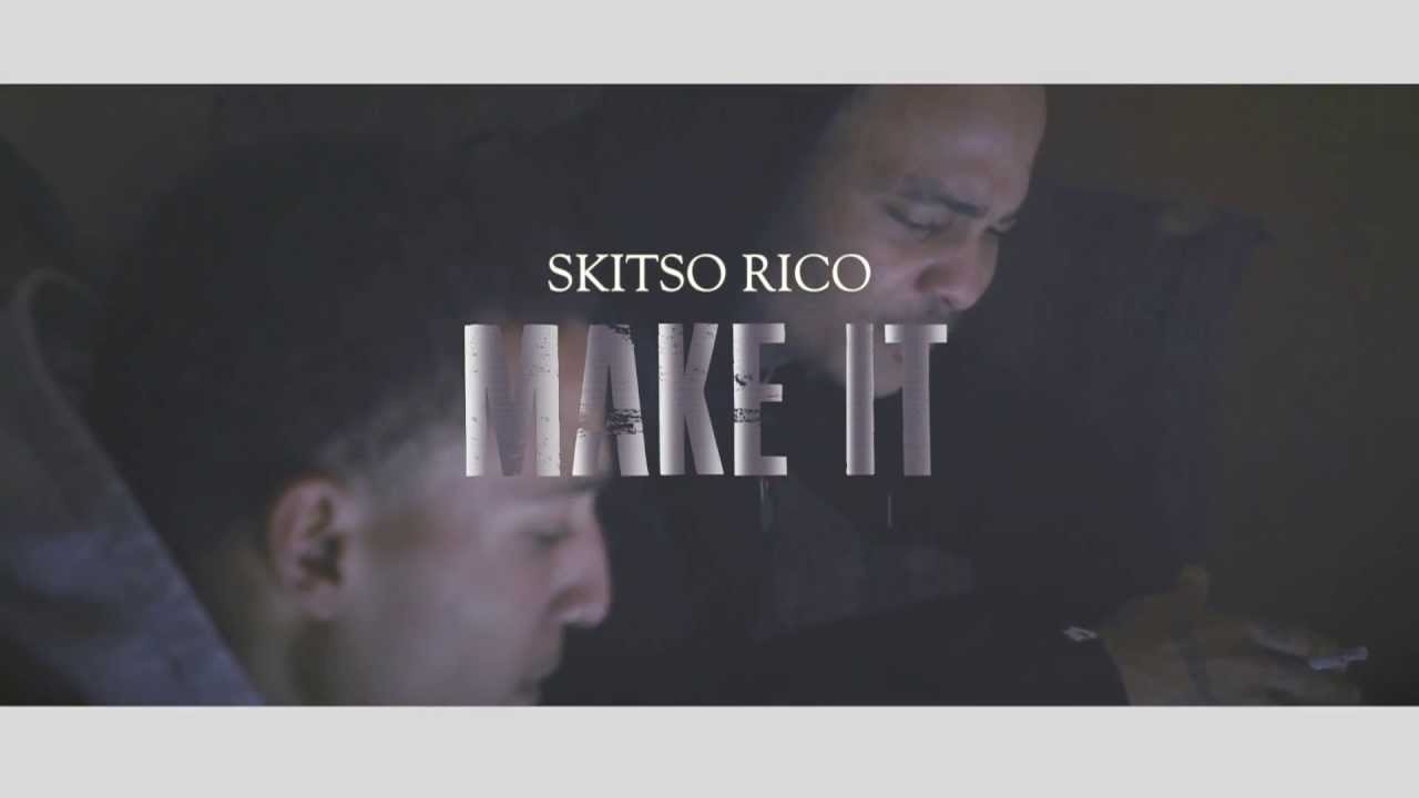 Skitso Rico- Make it Directed By. S.Broussard Films - YouTube