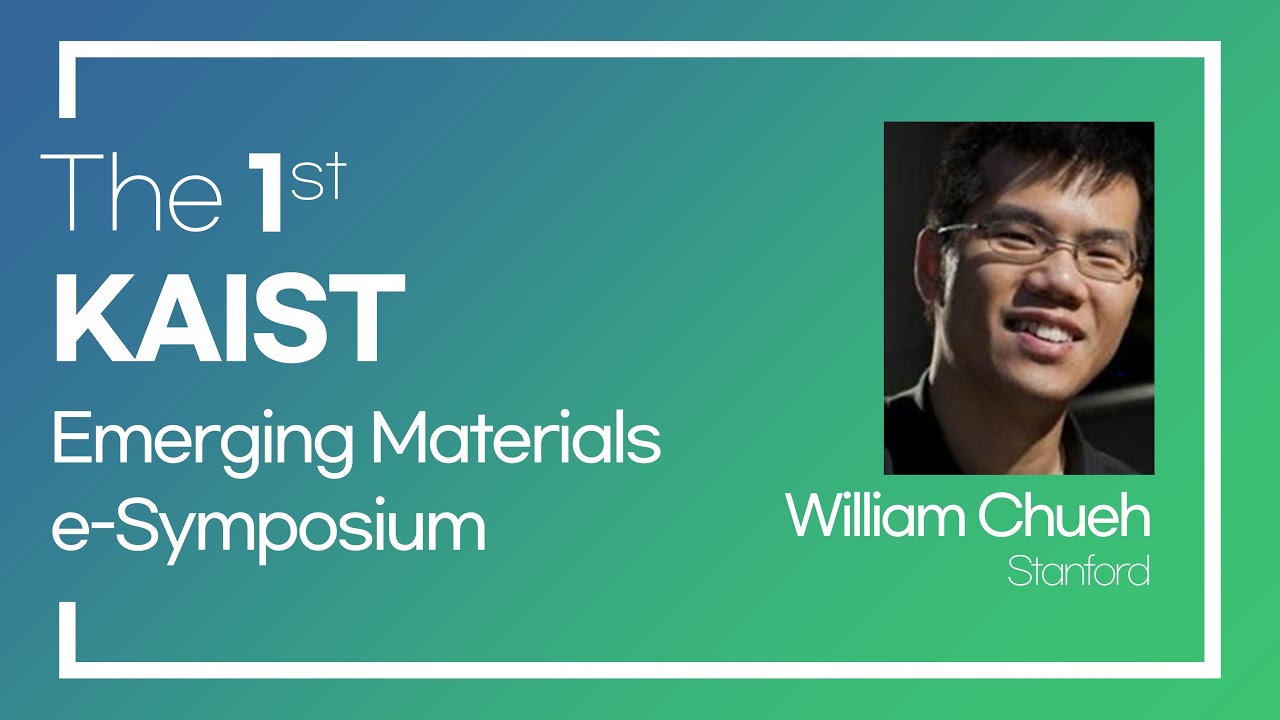 [KAIST Emerging Materials e-Symposium] William Chueh - YouTube