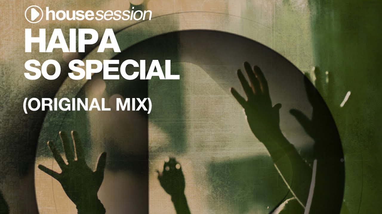 Haipa - So Special (Original Mix) - YouTube