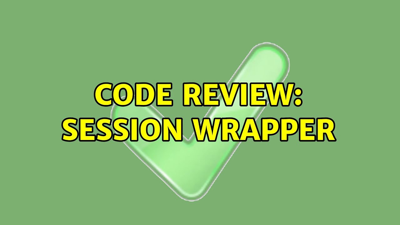 Code Review Session Wrapper 2 Solutions Youtube 5380