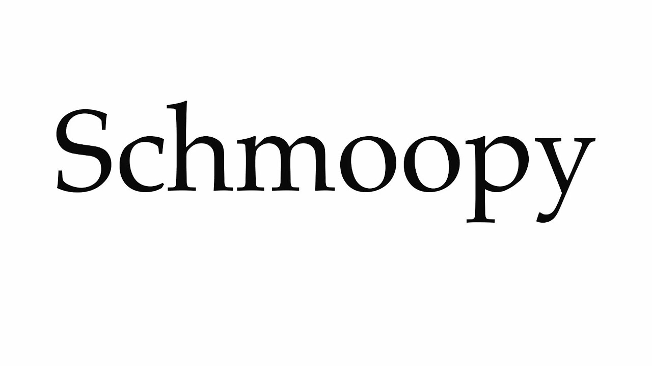 How to Pronounce Schmoopy - YouTube