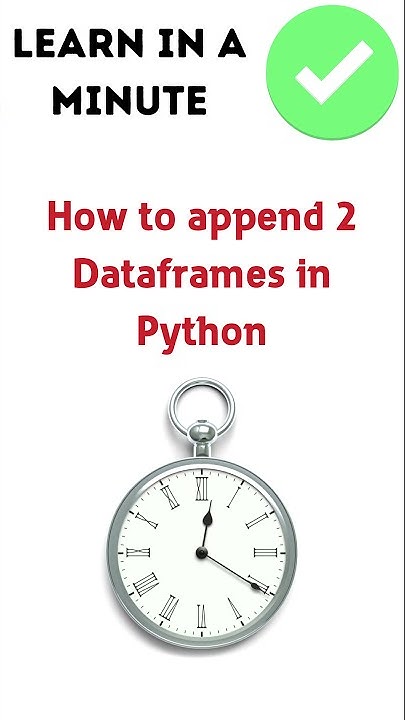 How To Append 2 Dataframes In Python Youtube