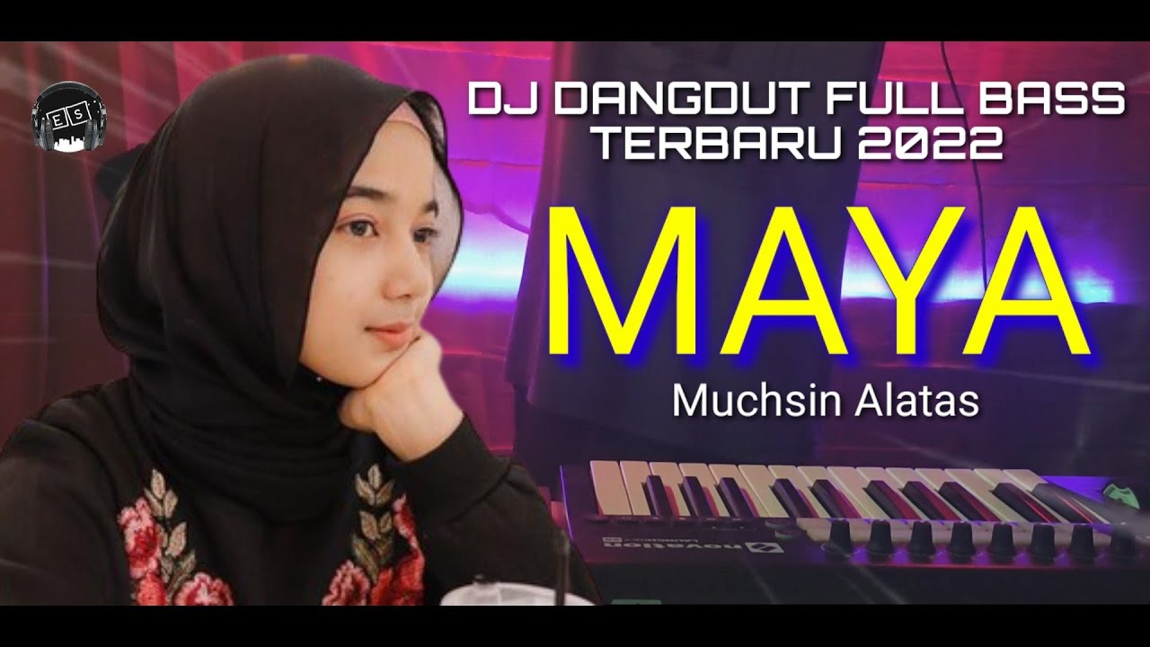 DJ DANGDUT FULL BASS, MAYA - Muchsin Alatas - YouTube