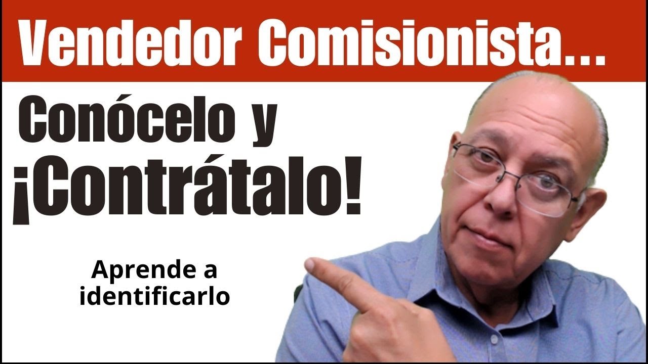 Vendedor comisionista Conócelo y ¡Contrátalo! - YouTube
