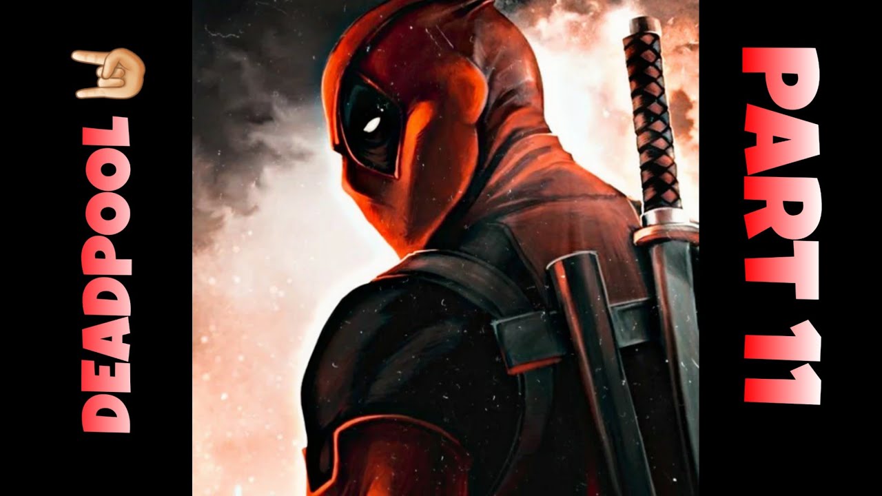 DEADPOOL PC GAMEPLAY PART 11!!!!! - YouTube