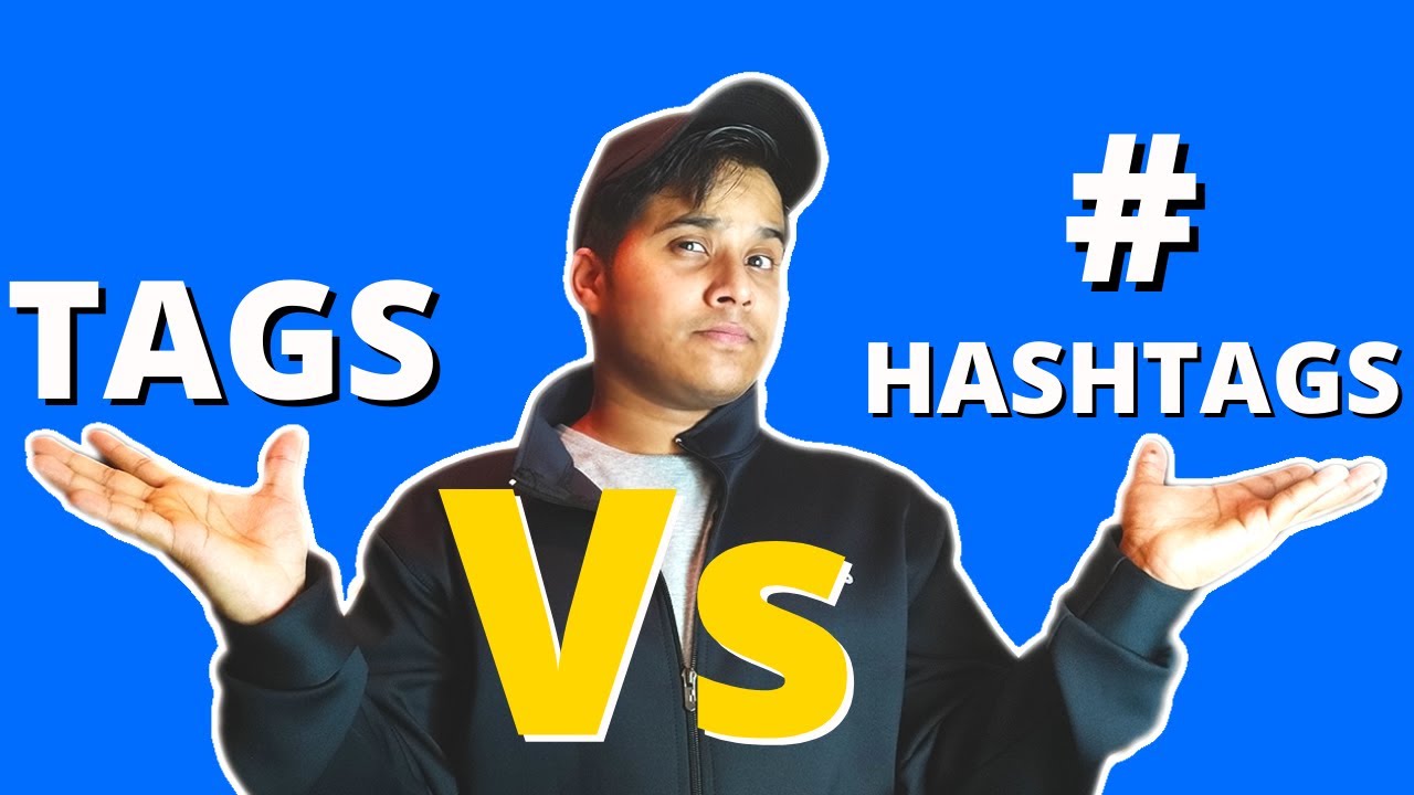 Tags Vs Hashtags Difference Between Tags And Hashtags On YouTube Tags Vs Hashtags Difference Between Tags And Hashtags On YouTube