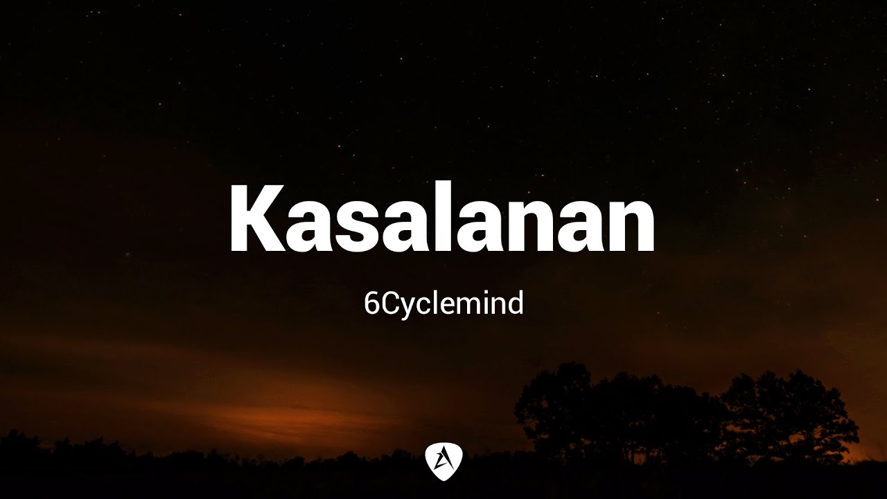 6Cyclemind - Kasalanan (Lyrics) - YouTube