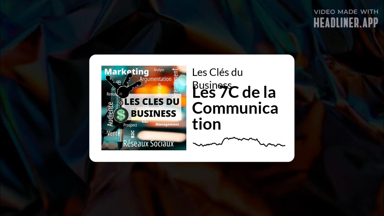 Les Clés du Business - Les 7C de la Communication - YouTube