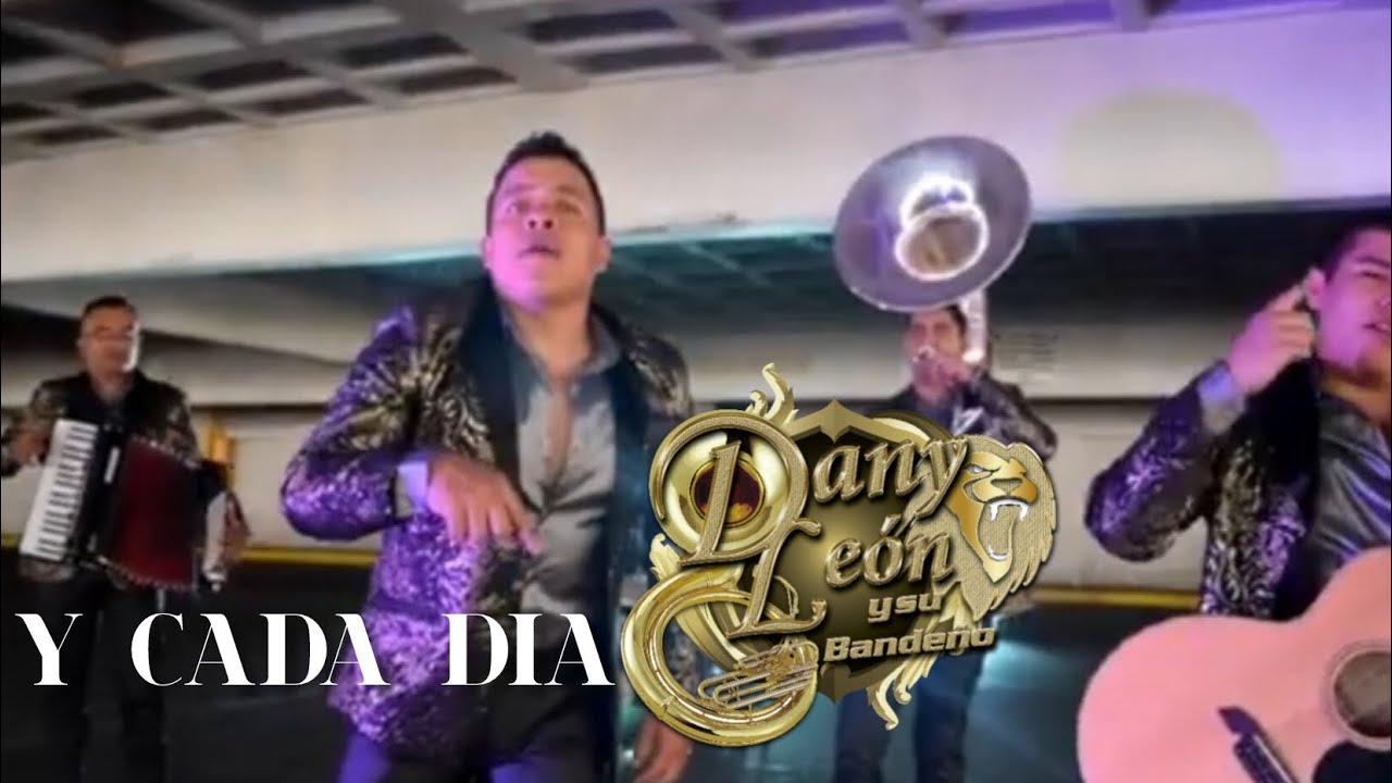 Dany León y su Bandeño. Y cada día. video oficial - YouTube