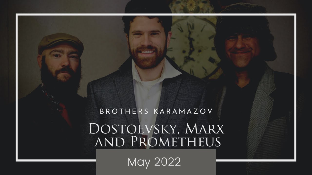 The Brothers Karamazov- Dostoevsky, Marx and Prometheus - YouTube